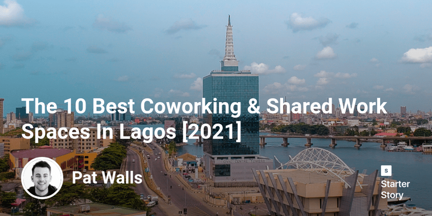 The 10 Best Coworking & Shared Work Spaces In Lagos [2022] - Starter