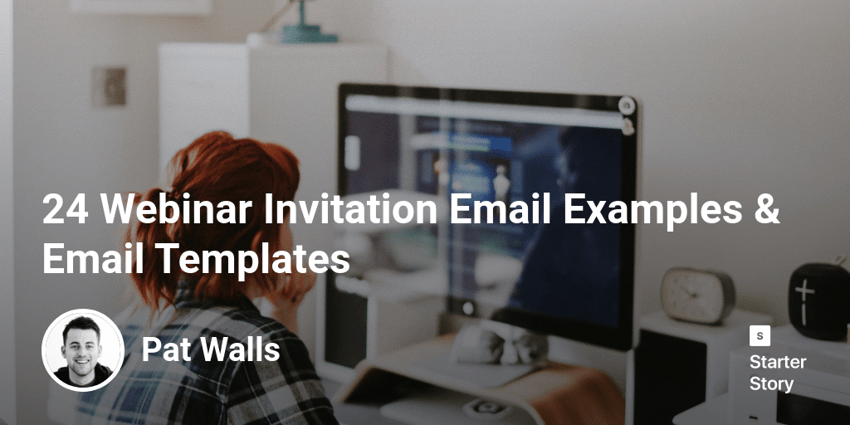 24 Webinar Invitation Email Examples & Email Templates - Starter Story