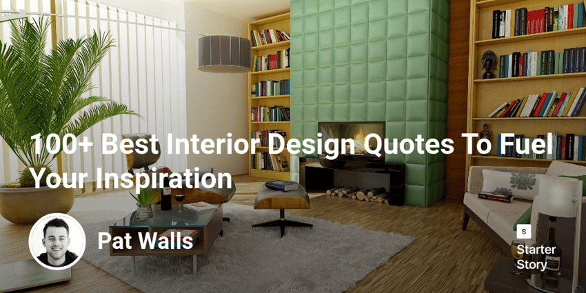 100+ Best Interior Design Quotes To Fuel Your Inspiration - Starter