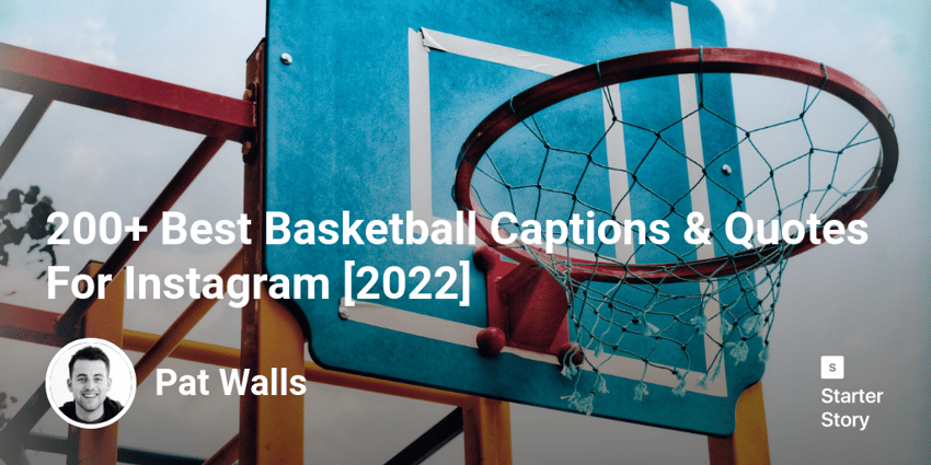 200+ Best Basketball Captions & Quotes For Instagram [2022] - Starter