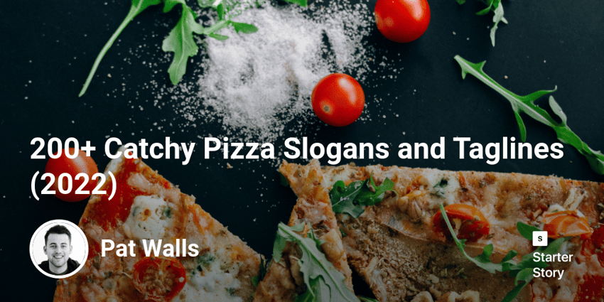 200+ Catchy Pizza Slogans and Taglines (2022) - Starter Story