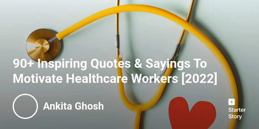 90+ Inspiring Quotes & Sayings To Motivate Healthcare Workers [2022]